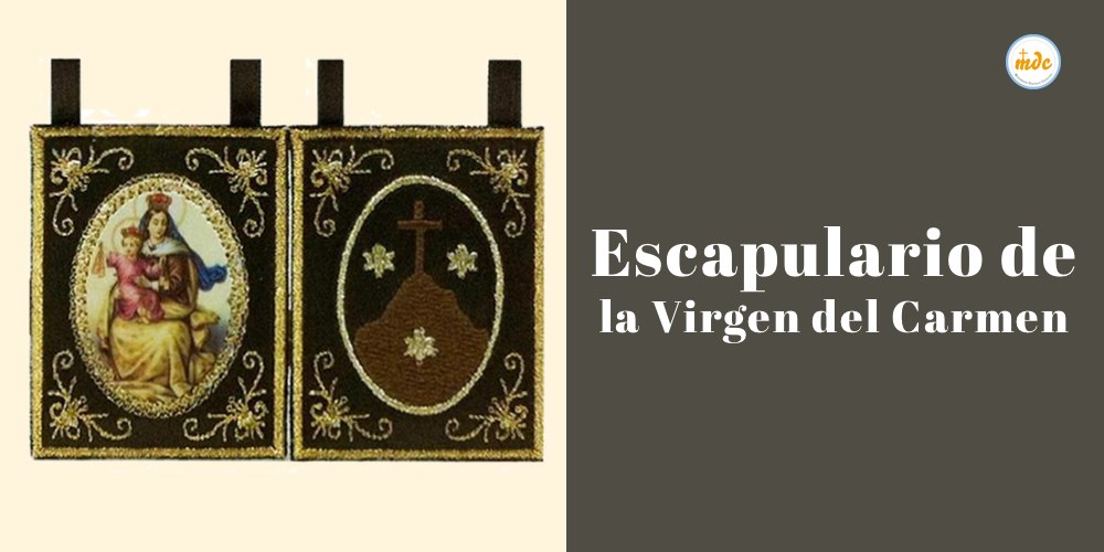 El escapulario de la Virgen del Carmen - Misioneros Digitales Católicos MDC