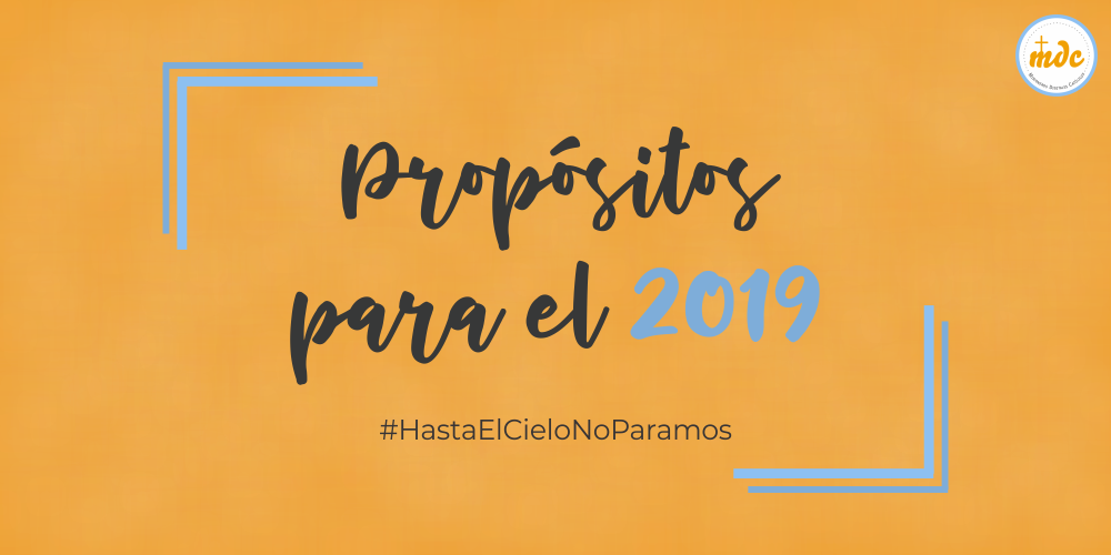 Propósitos de año nuevo 2019 - Misioneros Digitales Católicos MDC