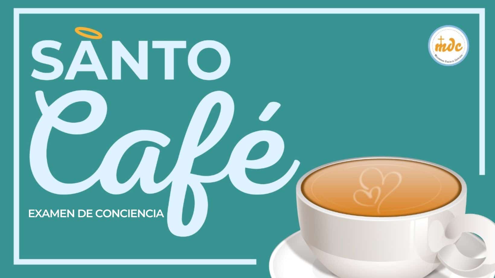 Santo Café archivos - Misioneros Digitales Católicos MDC