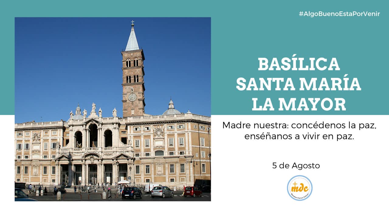 FIESTA DE LA DEDICACIÓN DE LA BASÍLICA DE SANTA MARÍA LA MAYOR ...